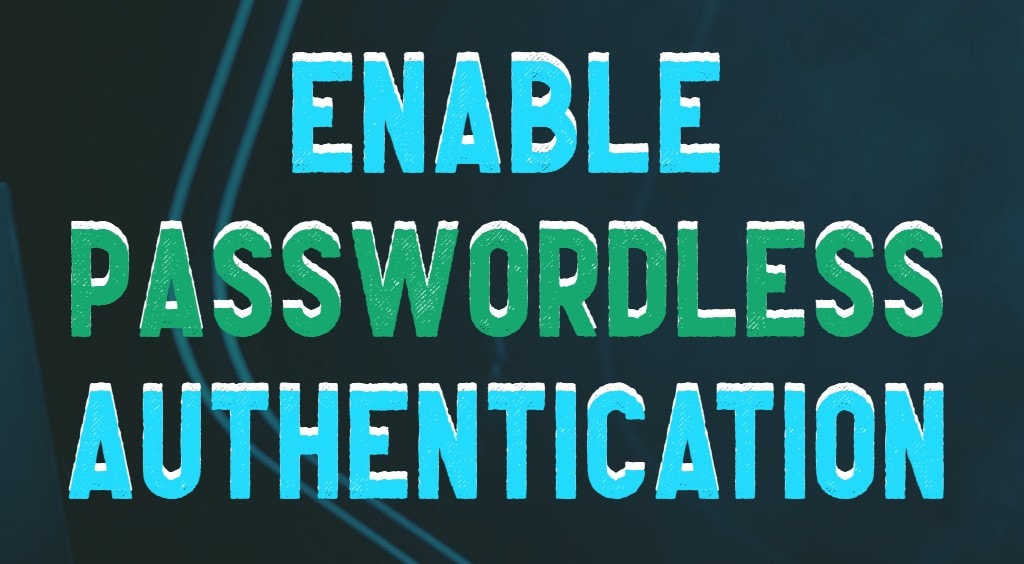 How To Enable Passwordless Authentication Azure Ad